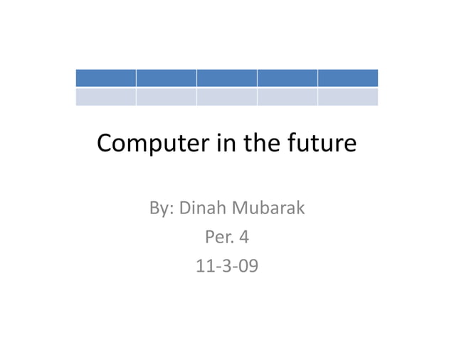 Computer In The Future | PPTX | Computing | Technology & Computing