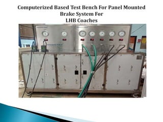 Computerized Based Test Bench For Panel Mounted Brake System For LHB ...