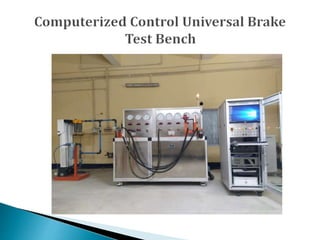 computerized-control-universal-brake-test-bench.pptx