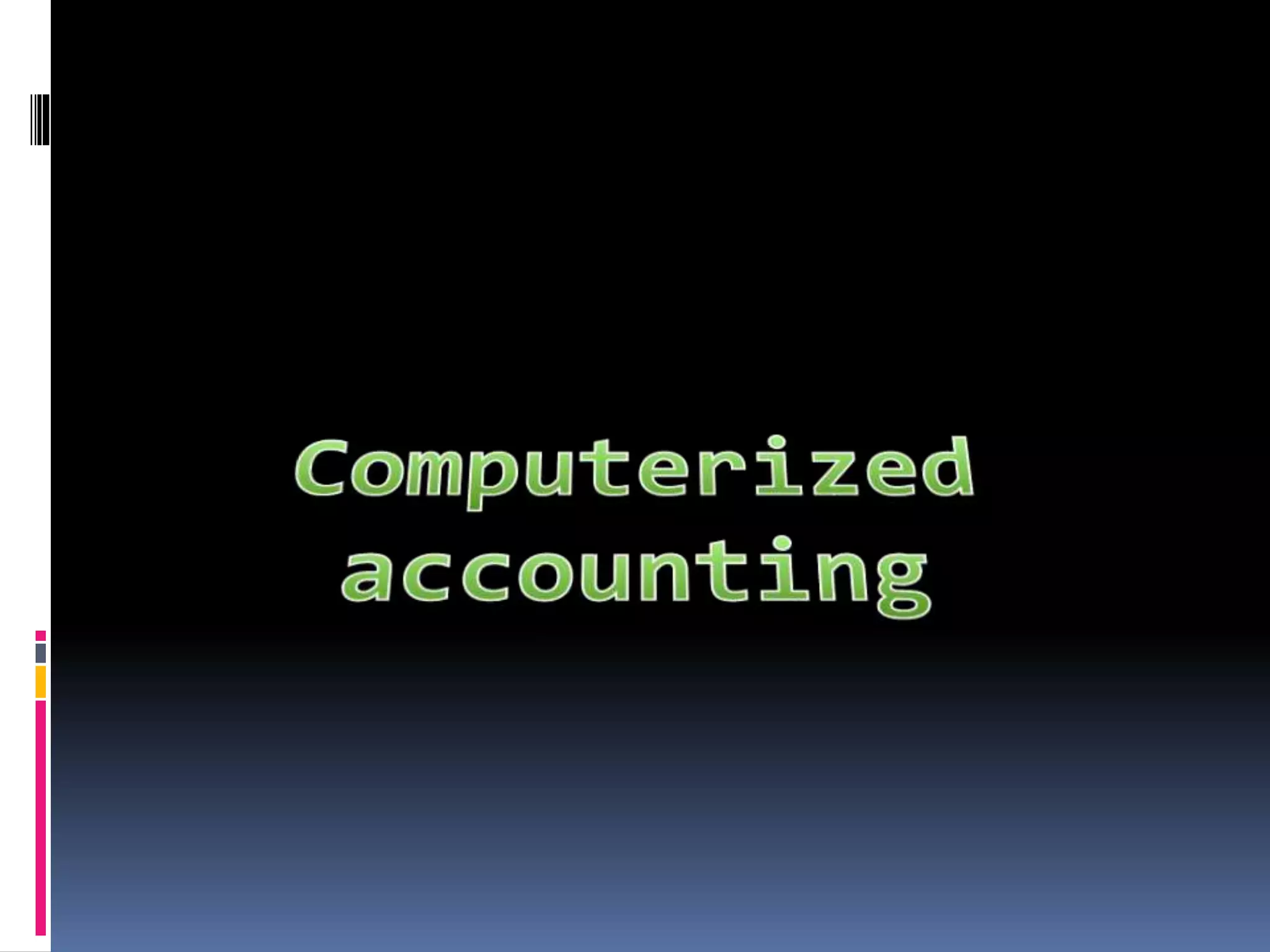 Computerized accounting. | PPTX