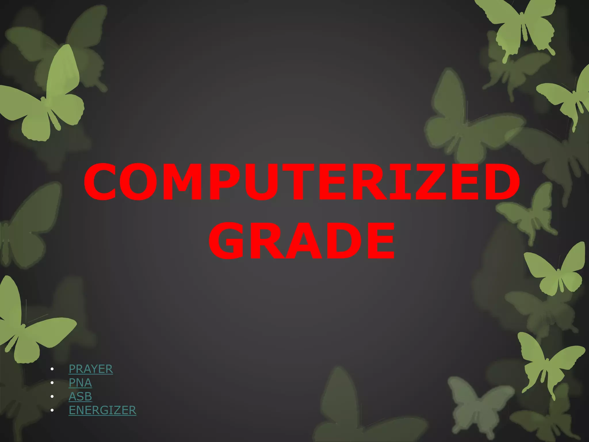 Computerized grade ppt | PPTX