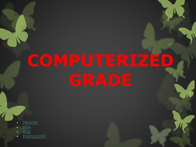Computerized grade ppt | PPTX