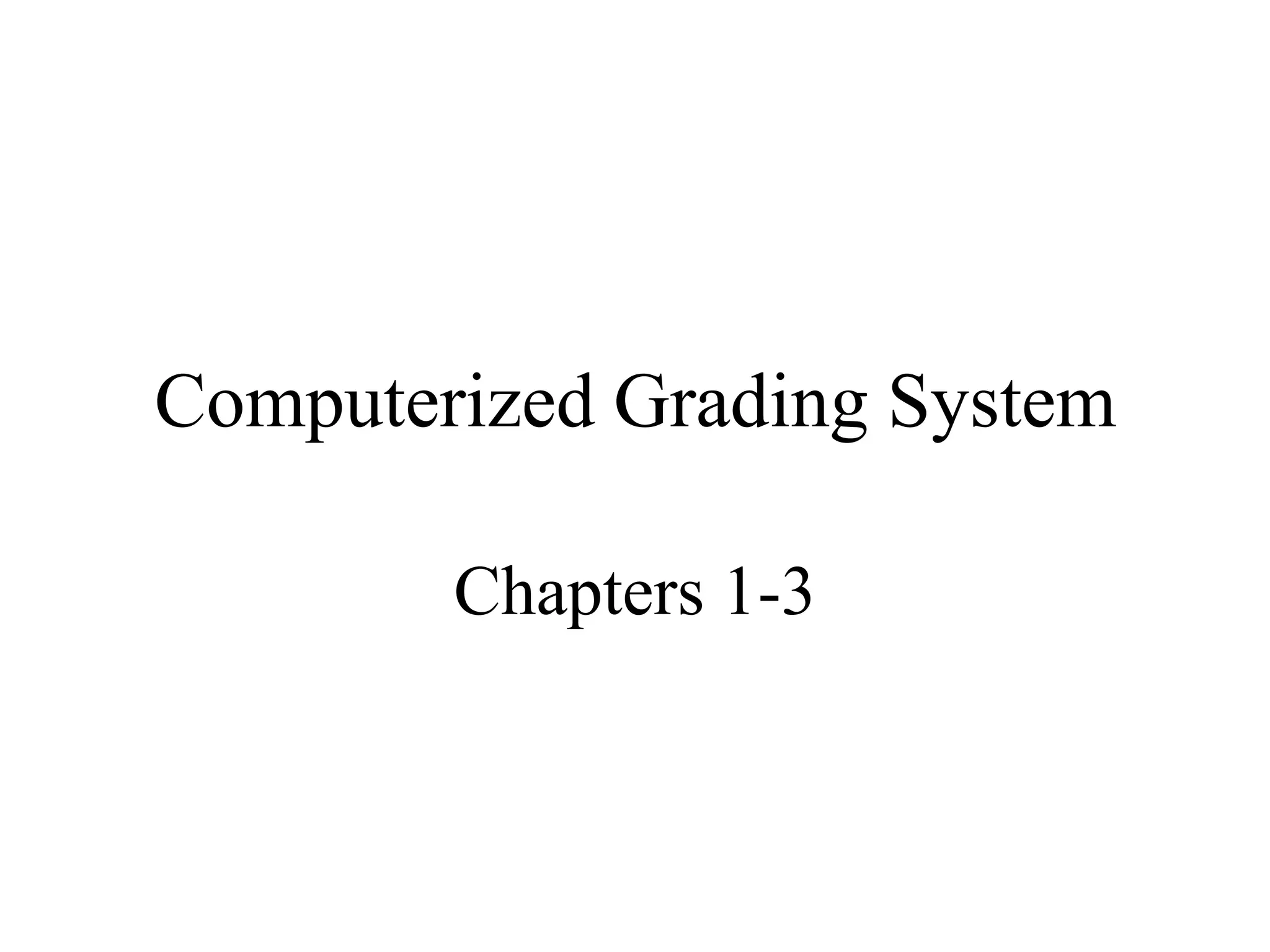 Computerized grading system chapter 1-3 | PPTX