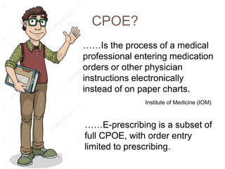 Computerized physician order entry (cpoe) and | PPT