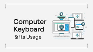 Computer Keyboard & its usage.pptx