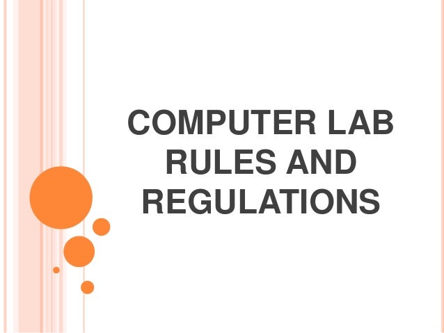 Computer lab rules and regulations