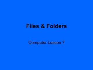 Computer lesson 7 files & folders | PPT