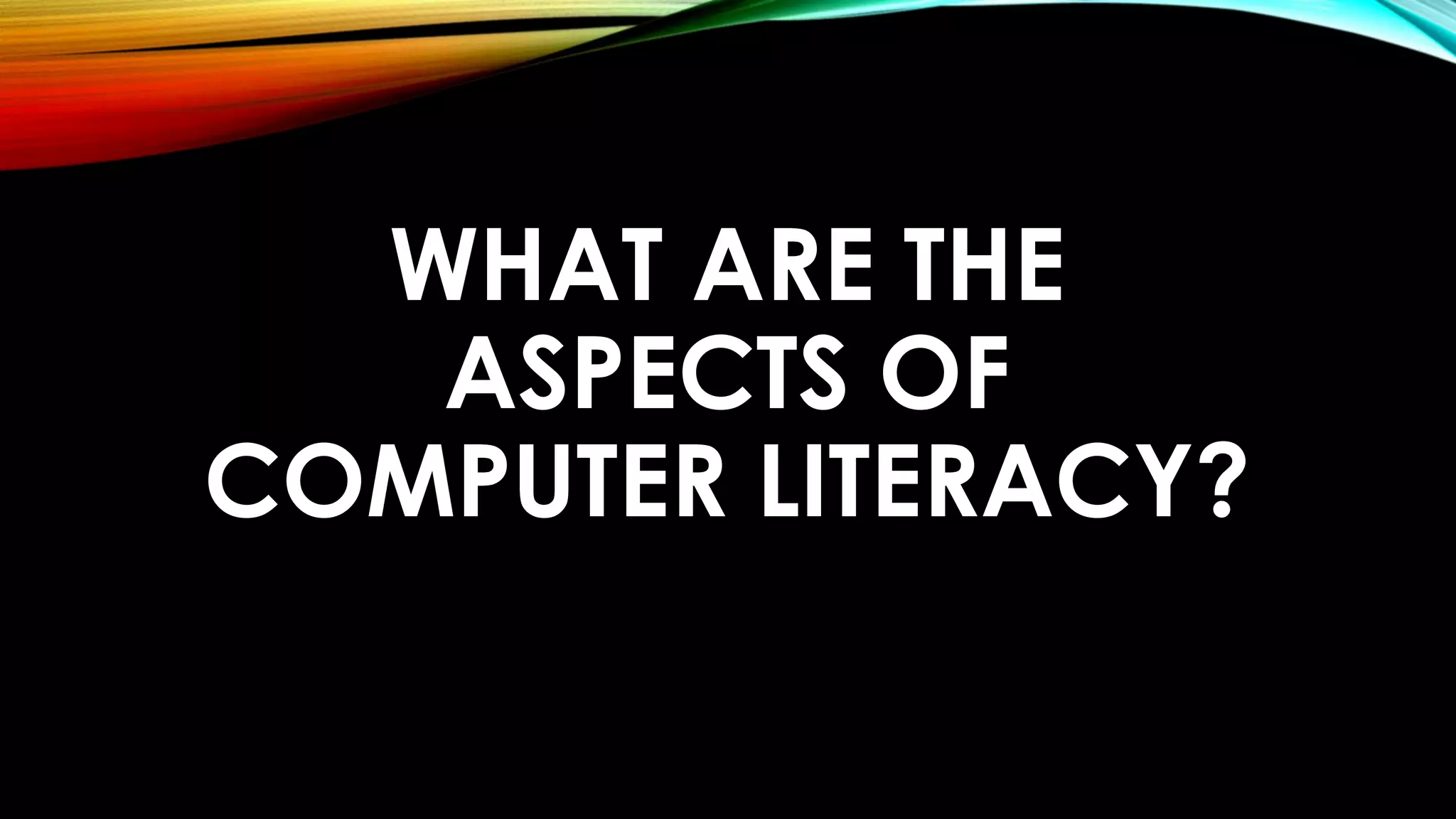 Computer literacy | PPTX