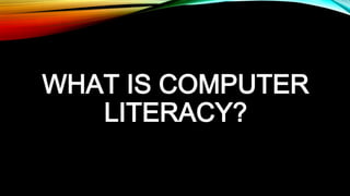 Computer literacy | PPTX