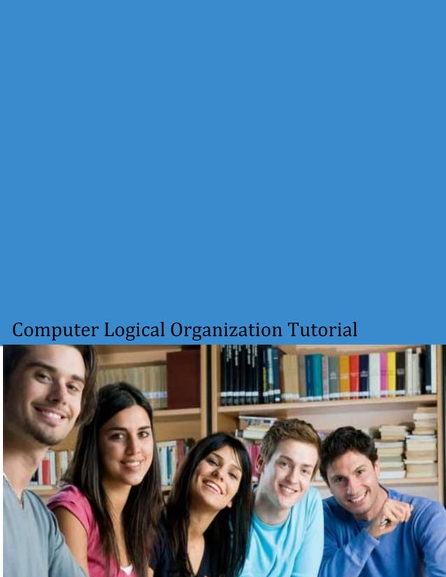 Computer logical organization_tutorial | PDF