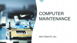 COMPUTER MAINTENANCE.pptx