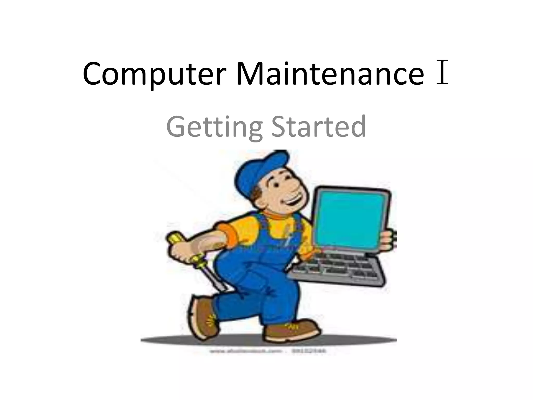 Computer maintenance 1 lesson 1 | PPTX