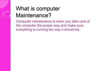 Computer Maintennace By Shianna McCune (Power point) | PPTX