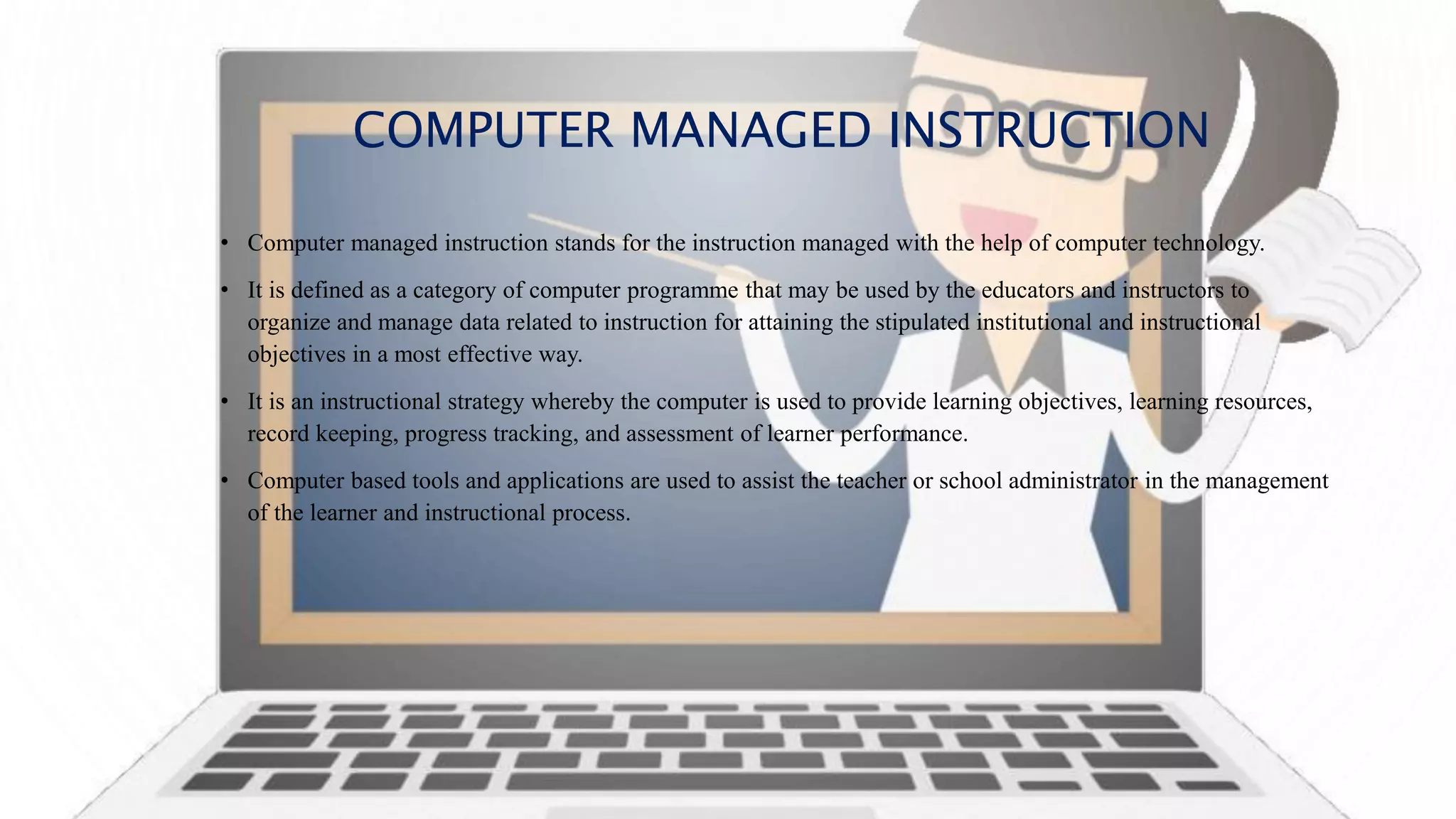 COMPUTER MANAGED INSTRUCTION | PPTX