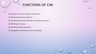 COMPUTER MANAGED INSTRUCTION | PPTX