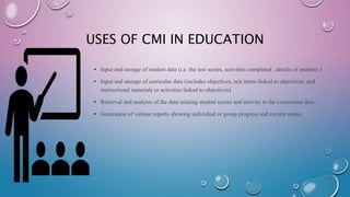 COMPUTER MANAGED INSTRUCTION | PPTX