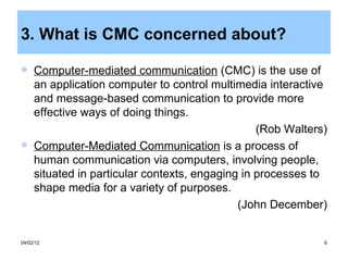 Computer mediated communication (cmc) as a subject | PPT