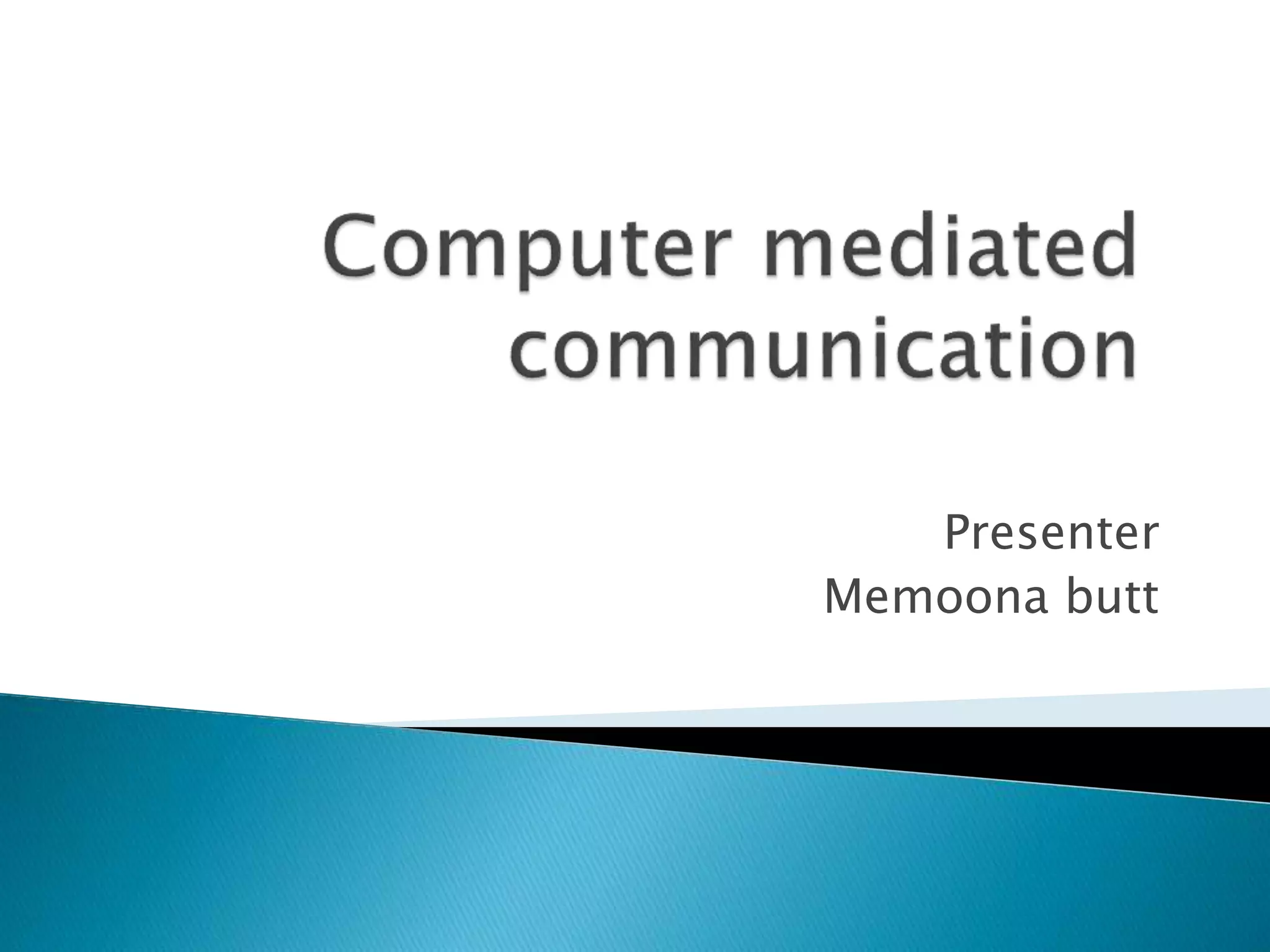 Computer mediated communication slide | PPTX
