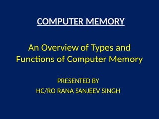 COMPUTER MEMORY -overview,types and.pptx
