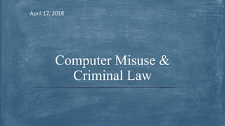 Computer misuse and criminal law | PPTX