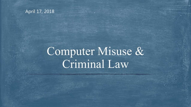 Computer misuse and criminal law | PPTX