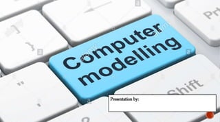 Computer modeling | PPT