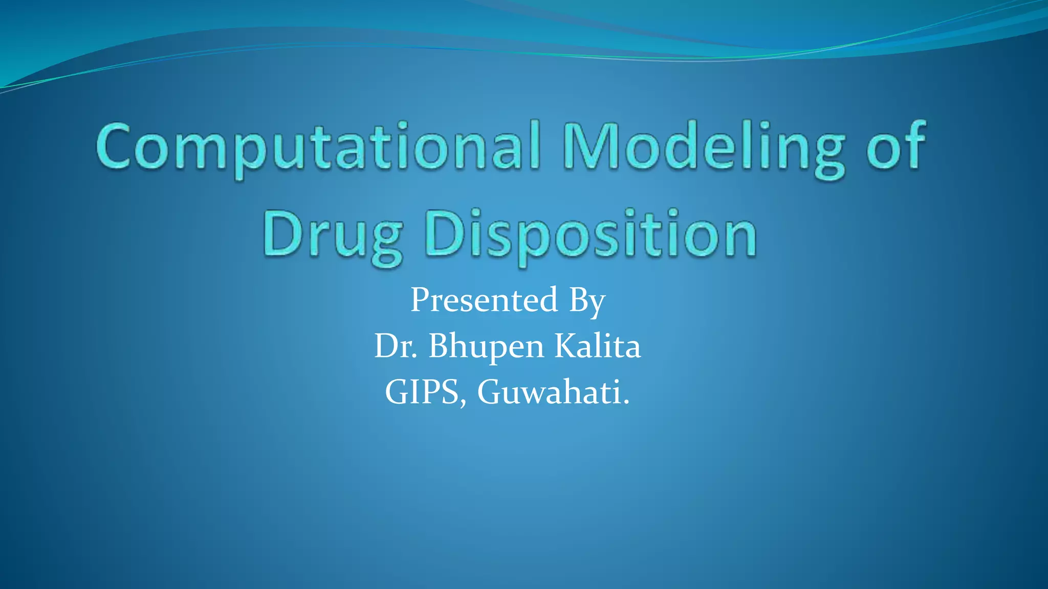 Computational Modeling of Drug Disposition | PPTX