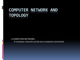 COMPUTER NETWORK AND TOPOLOGY.pptx