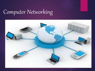 Computer Networking.pptx | Computer Networking | Computing