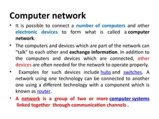 A computer network is a collection of interconnected devices that share ...