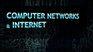 Computer networks and Internet | PPTX