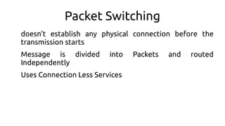 Circuit Switching, Packet Switching, Virtual Circuit Networks and ...