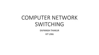 Computer network switching | PPTX
