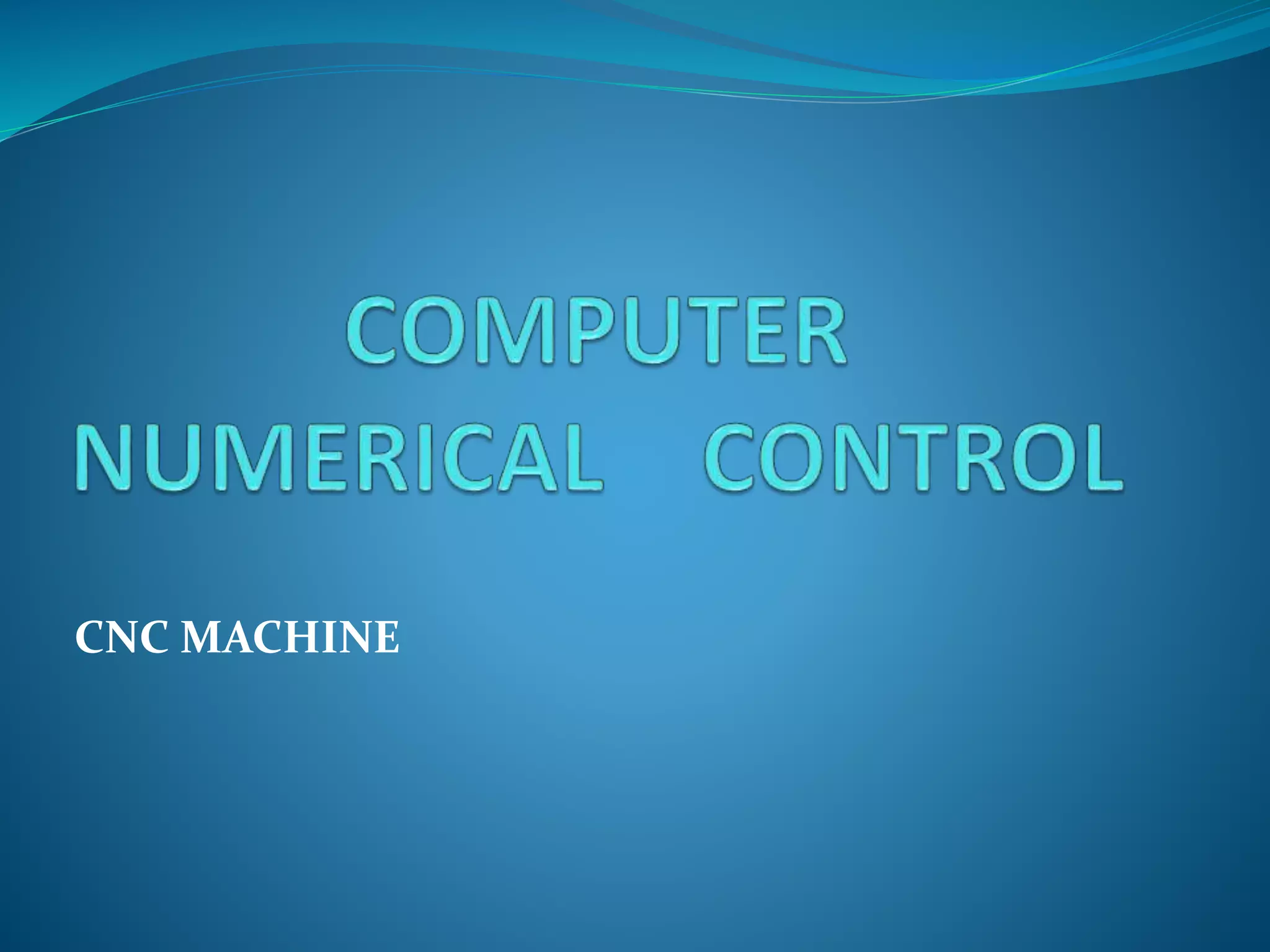 Computer Numerical Control 1 Pptx