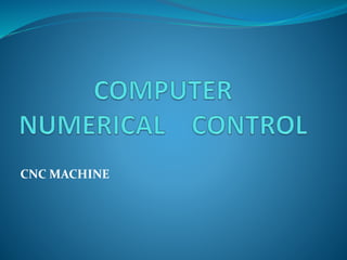 COMPUTER NUMERICAL CONTROL-1.pptx