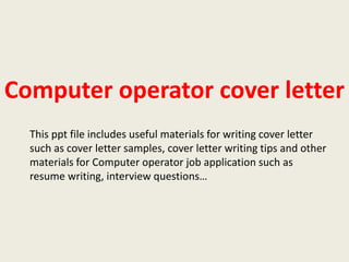 Computer operator cover letter | PPTX | Resume Writing and Advice | Job ...