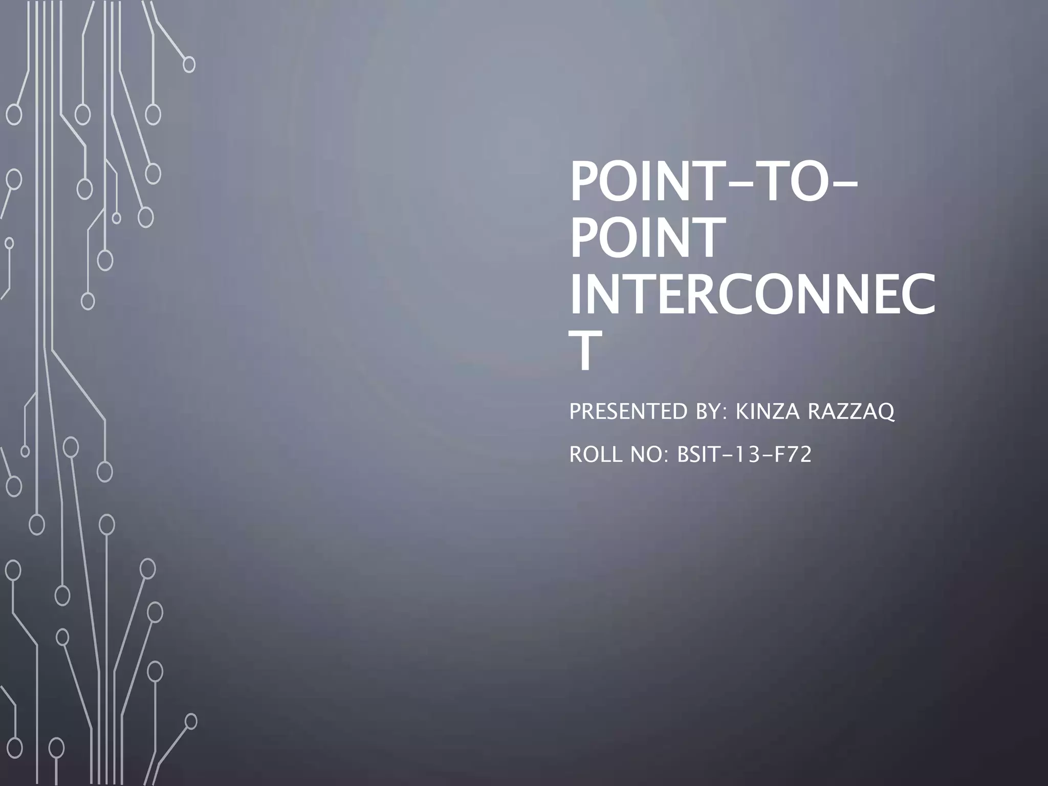 Point to point interconnect | PPTX | Computer Networking | Computing