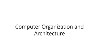Computer Organization and Architecture.pptx
