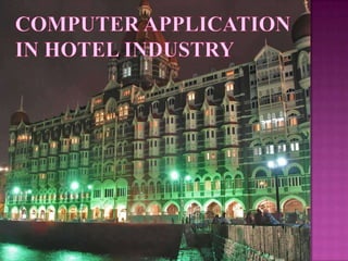 Computer application in hotel industry | PPTX