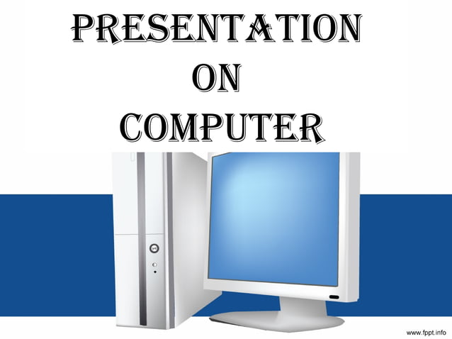 Basic introduction of computer | PPT