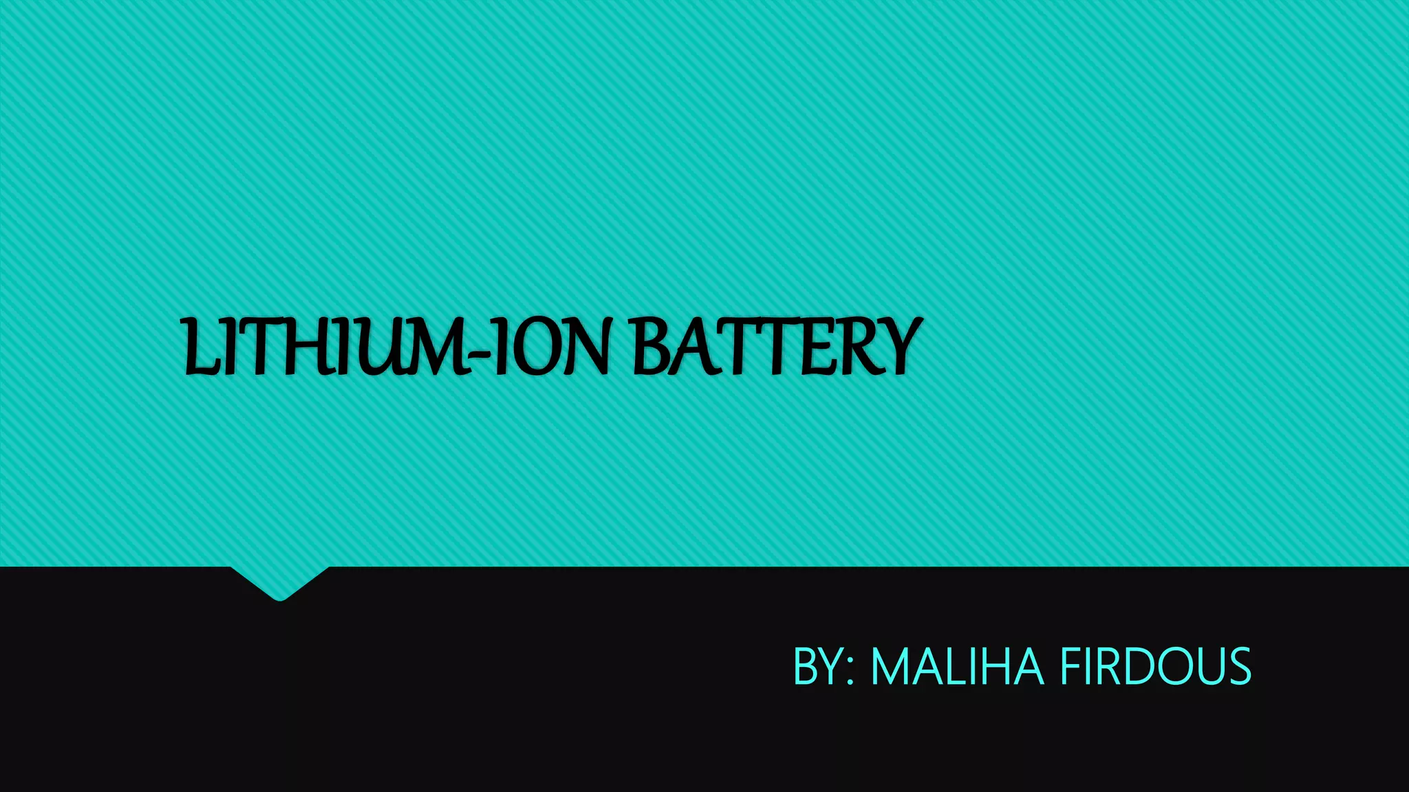 Lithium-ion battery | PPTX