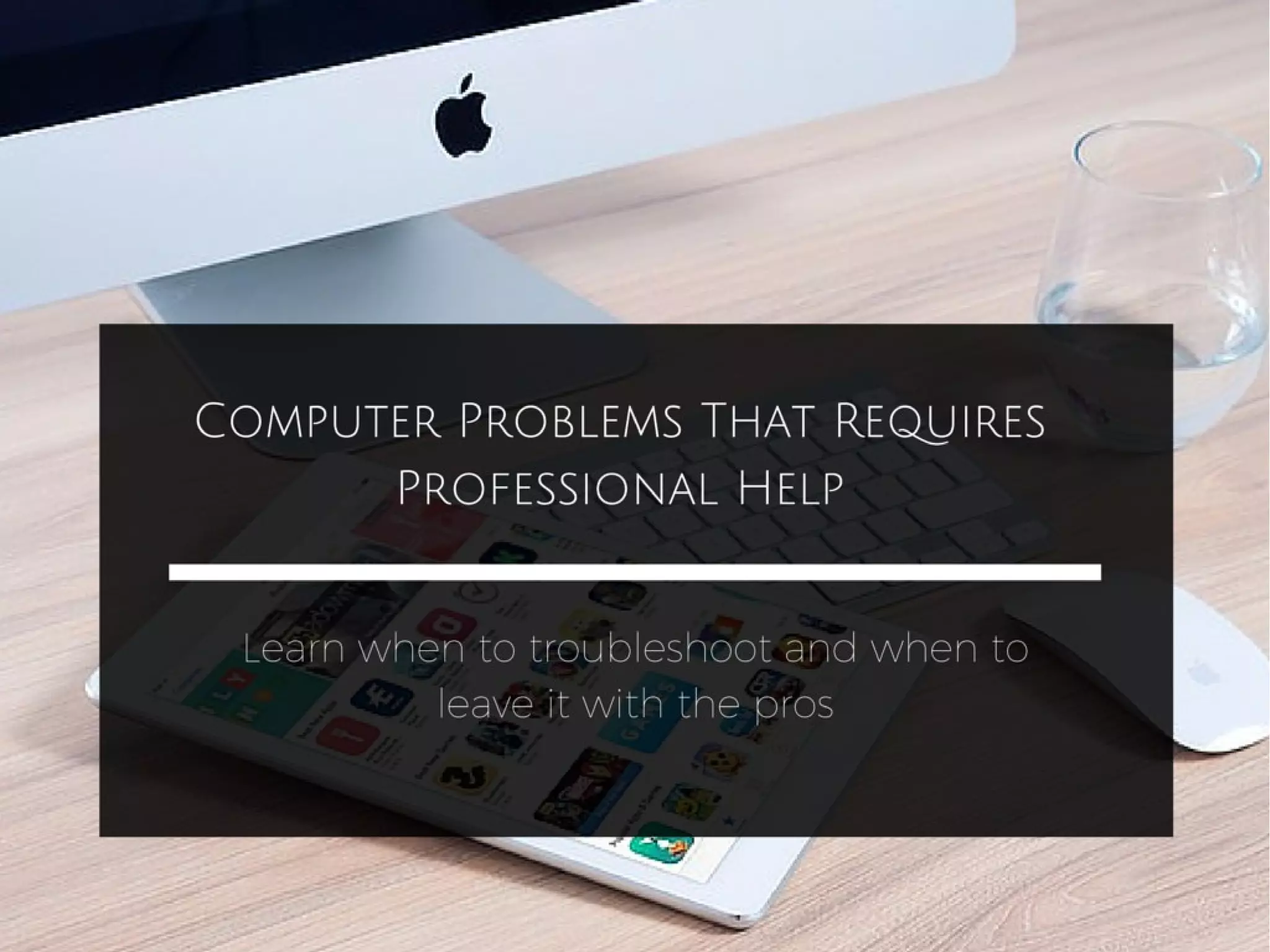 Computer Problems That Requires Professional Help | PPT