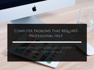 Computer Problems That Requires Professional Help | ODP