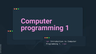 Computer Programming 1 | PPTX | Programming Languages | Computing