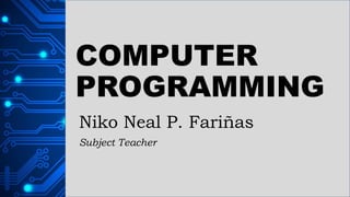 COMPUTER PROGRAMMING 10 WEEK 1.pptx | Programming Languages | Computing