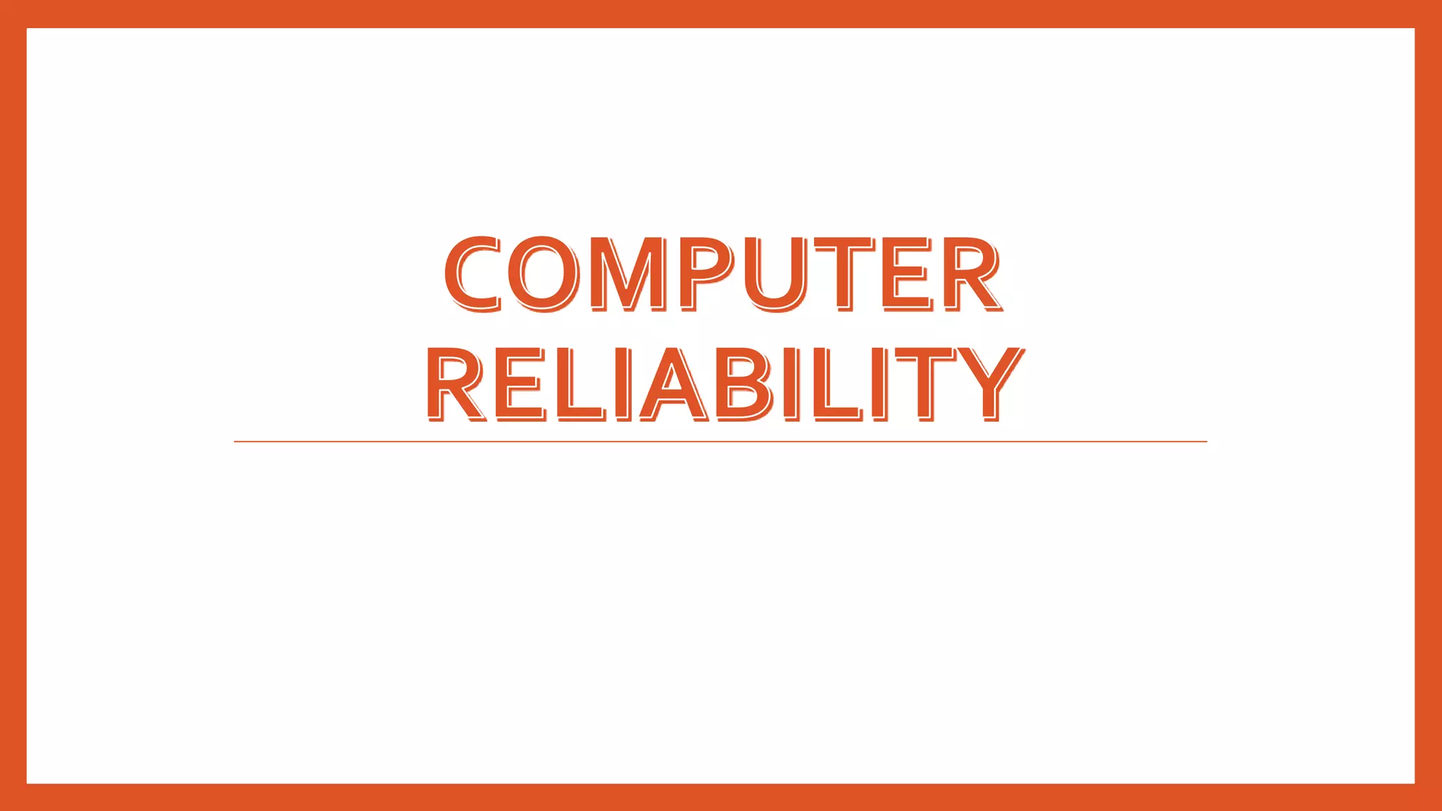 Computer Reliability | PPT
