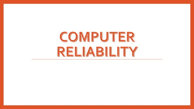 Computer Reliability | PPT