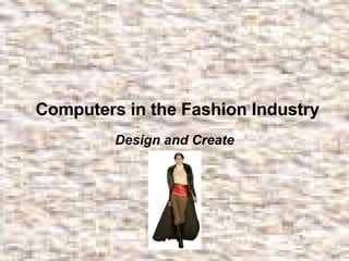 Computers In The Fashion Industry | PPT | Women\'s Outerwear | Women\'s ...