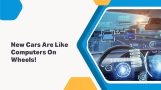 Modern Cars Are Slowly Becoming Computers On Wheels - Here's Why! | PPT