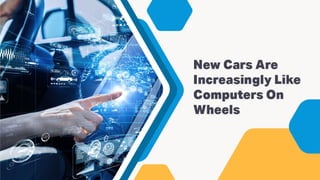Modern Cars Are Slowly Becoming Computers On Wheels - Here's Why! | PPT
